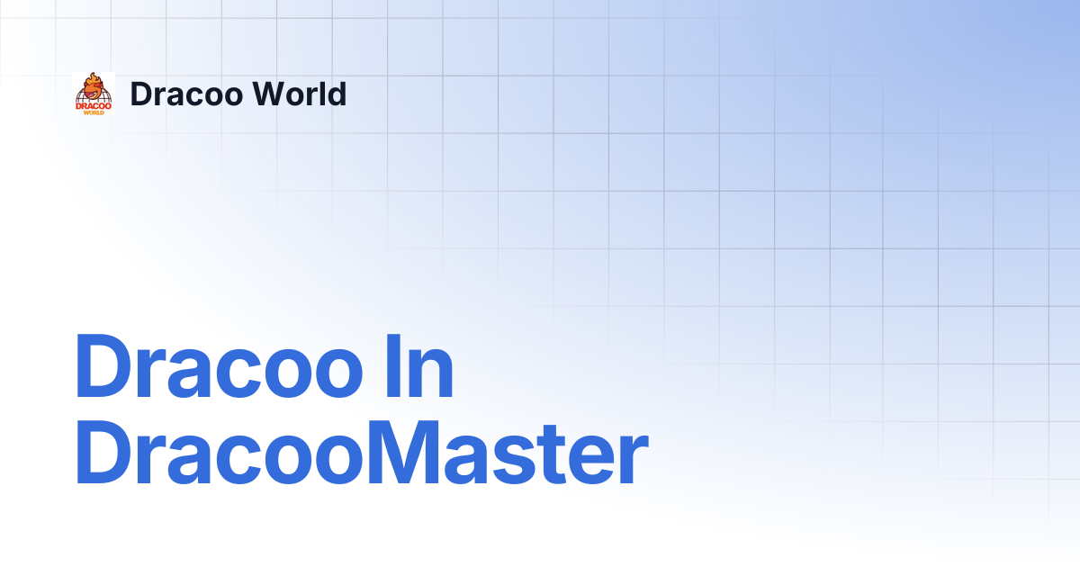Dracoo In DracooMaster | Dracoo World