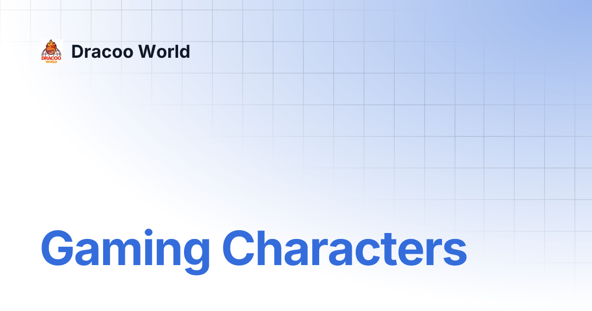 Gaming Characters | Dracoo World